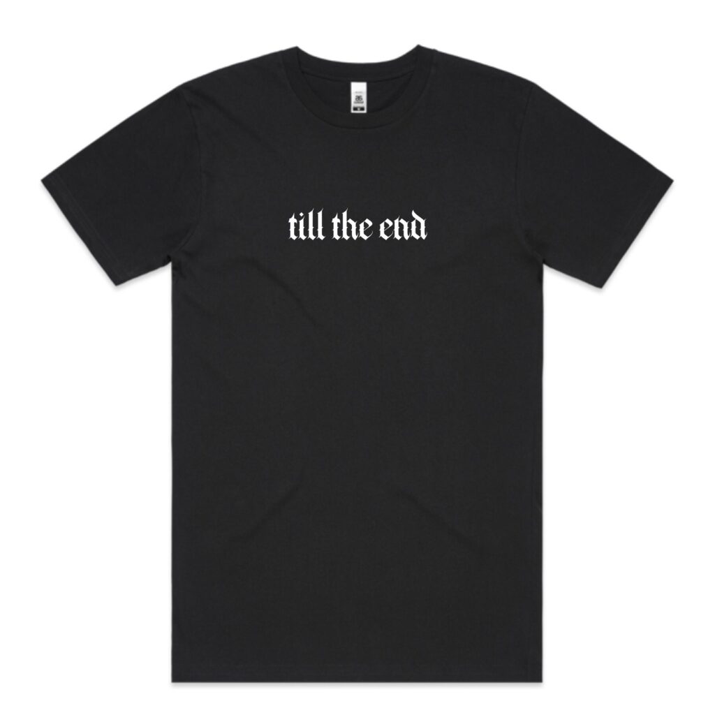 Signature Tee – TILL THE END